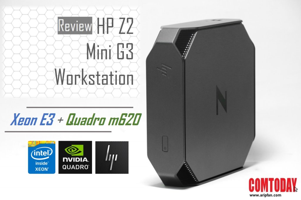 รีวิว : HP Z2 Mini G3 Workstation จัดเต็มสเปก Xeon และ Quadro ในร่างเล็ก