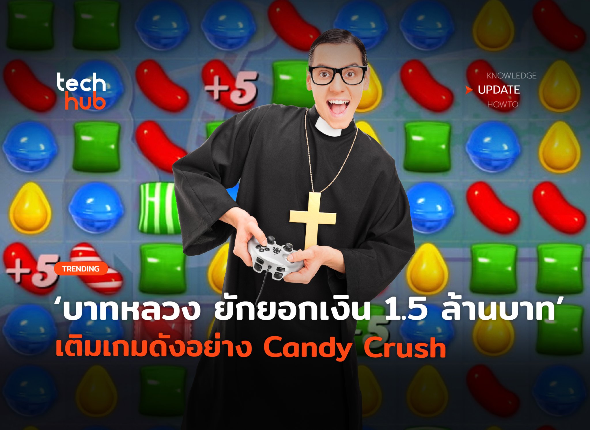 บาทหลวงติดเกม ยักยอกเงิน 15 ล้านบาท เติมเกมดังอย่าง Candy Crush